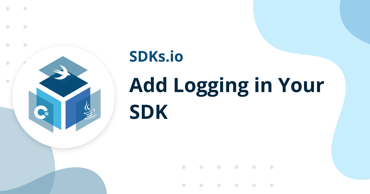 Add Logging in Your SDK | SDKs.io