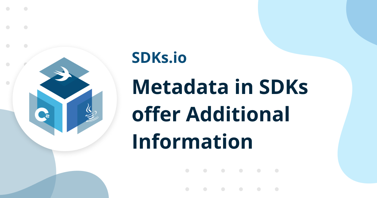 Metadata in SDKs offer Additional Information | SDKs.io